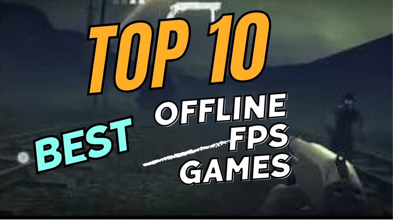 Top 10 Best Offline Fps Games Android And Ios 2024 Offlinegames Fpshub 4486